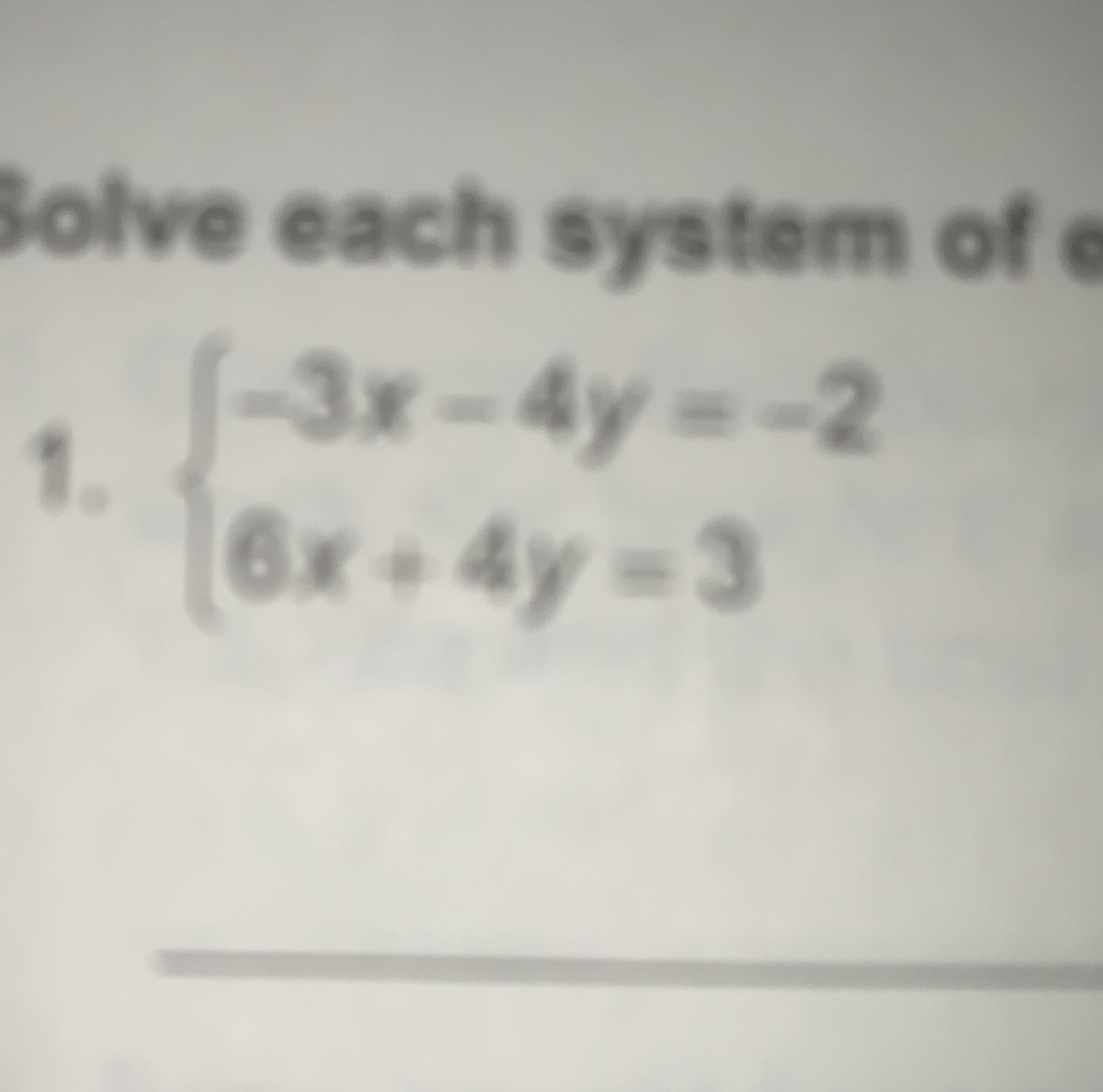 Solve Each System Of Equations 3x 4y 2 6x 4y 3